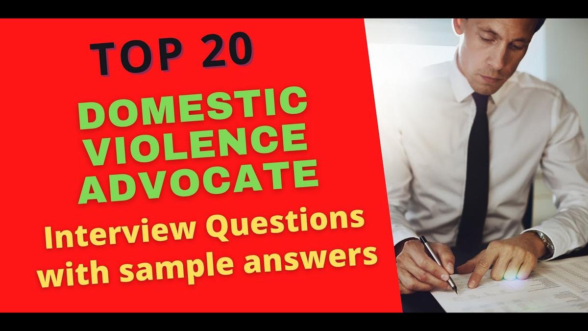 Top 20 Domestic Violence Advocate Interview Questions and Answers for 2022