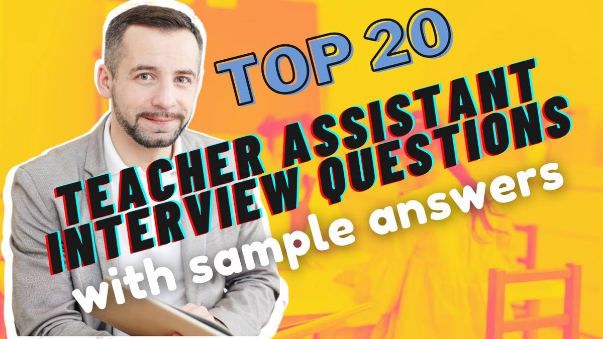 Top 20 Teacher Assistant Interview Questions And Answers For 2022 Top 20 Teacher Assistant Interview Questions And Answers For 2022