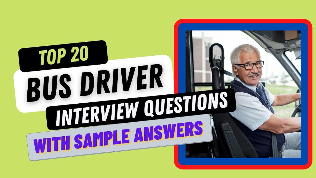 Top 20 Bus Driver Interview Questions and Answers for 2022