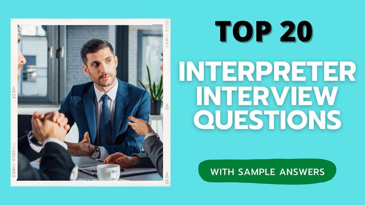 Top 20 Interpreter Interview Questions and Answers for 2022