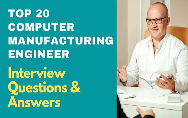 Top 20 Computer Manufacturing Engineer Interview Questions & Answers ...