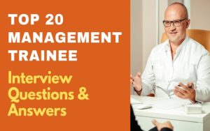 Top 20 Management Trainee Interview Questions & Answers 2023 – ProjectPractical
