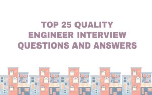 Top 25 Quality Engineer Interview Questions and Answers 2026 ...