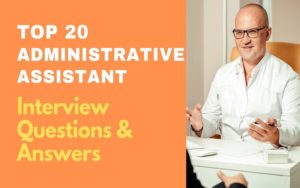 Top 20 Administrative Assistant Interview Questions and Answers 2023 – ProjectPractical