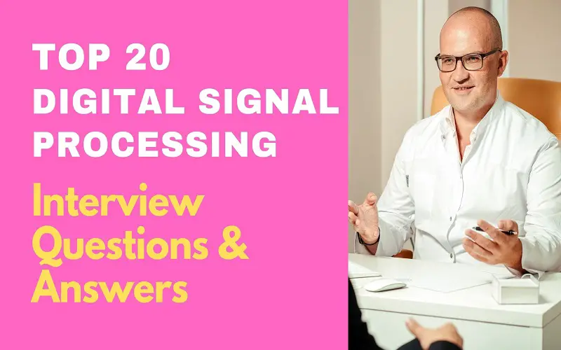 Top 20 Digital Signal Processing Interview Questions & Answers 2023 ... Top 20 Digital Signal Processing Interview Questions & Answers 2023 ...