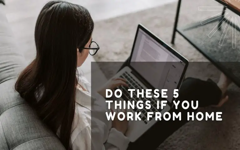 Do These 5 Things If You Work From Home | ProjectPractical.com