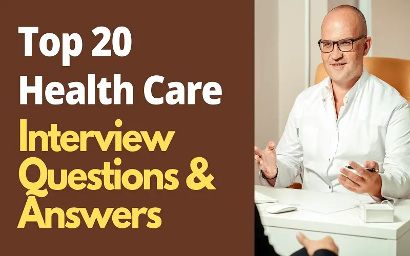 Top 20 HealthCare Interview Questions And Answers In 2023