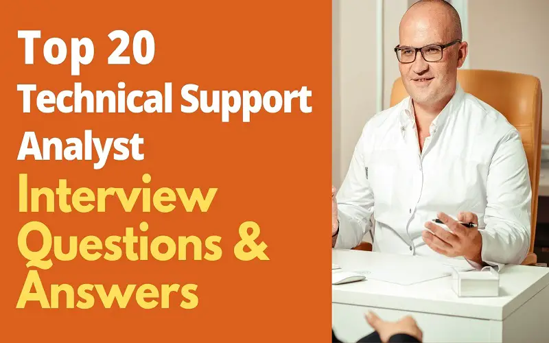 Top 20 Technical Support Analyst Interview Questions And Answers In Top 20 Technical Support Analyst Interview Questions And Answers In