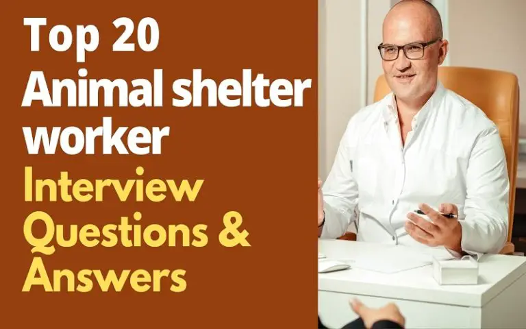 Top 20 Animal shelter worker Interview Questions and Answers in 2025 ...