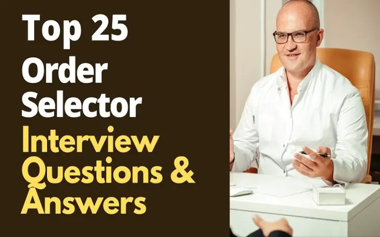 Top 25 Order Selector Interview Questions and Answers in 2025 ...