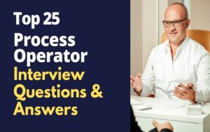 Top 25 Process Operator Interview Questions and Answers in 2025 | ProjectPractical.com