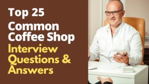 Top 25 Common Coffee Shop Interview Questions and Answers in 2025 ...