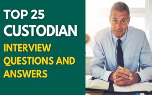 Top 25 Custodian Interview Questions and Answers in 2025 ...